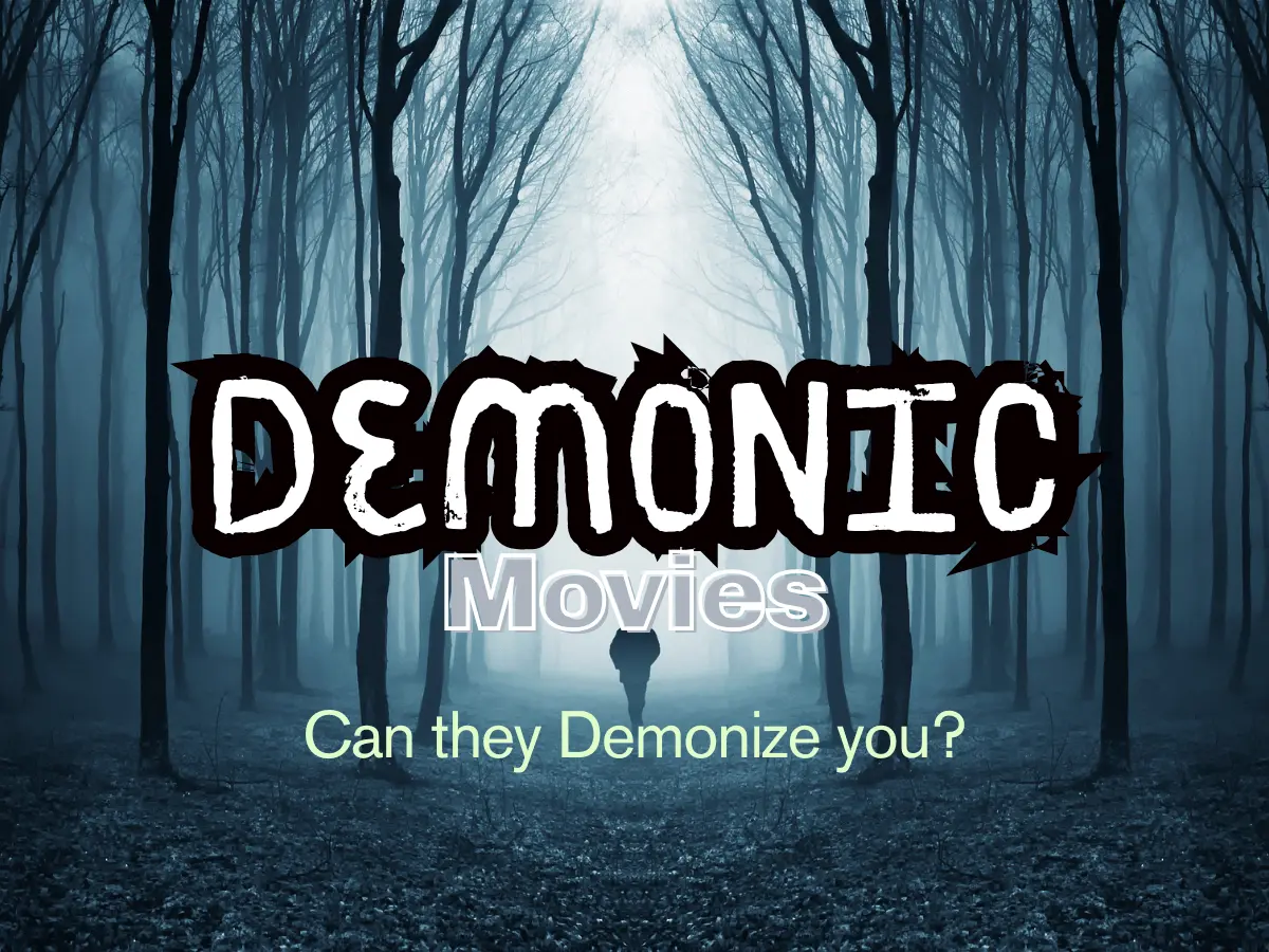 Demonic Movies: Can they demonize you?